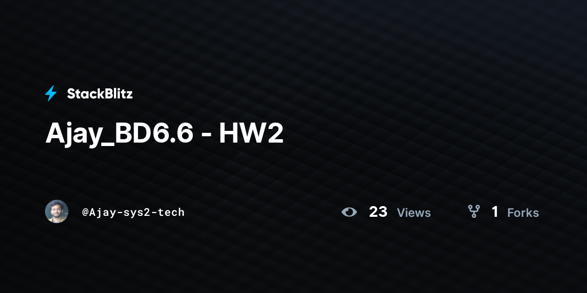 Ajay_BD6.6 - HW2 - StackBlitz