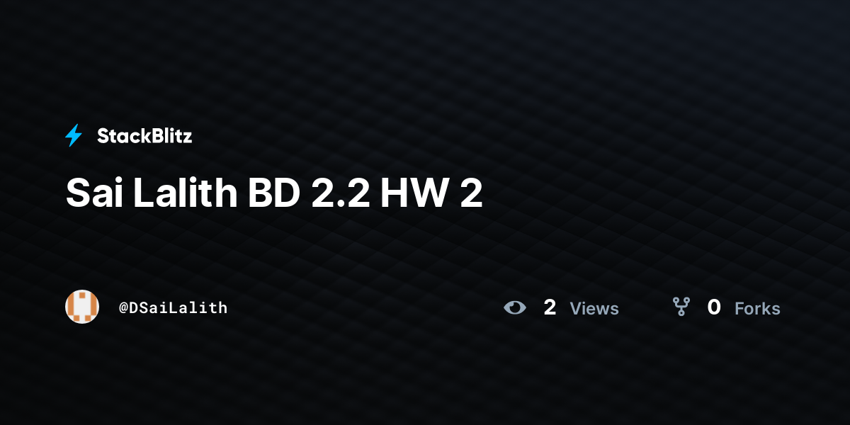 Sai Lalith BD 2.2 HW 2 - StackBlitz