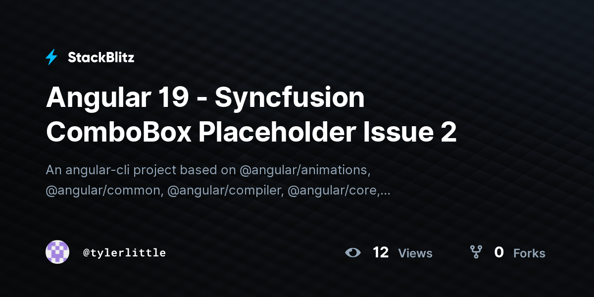 Angular 19 - Syncfusion ComboBox Placeholder Issue 2 - StackBlitz