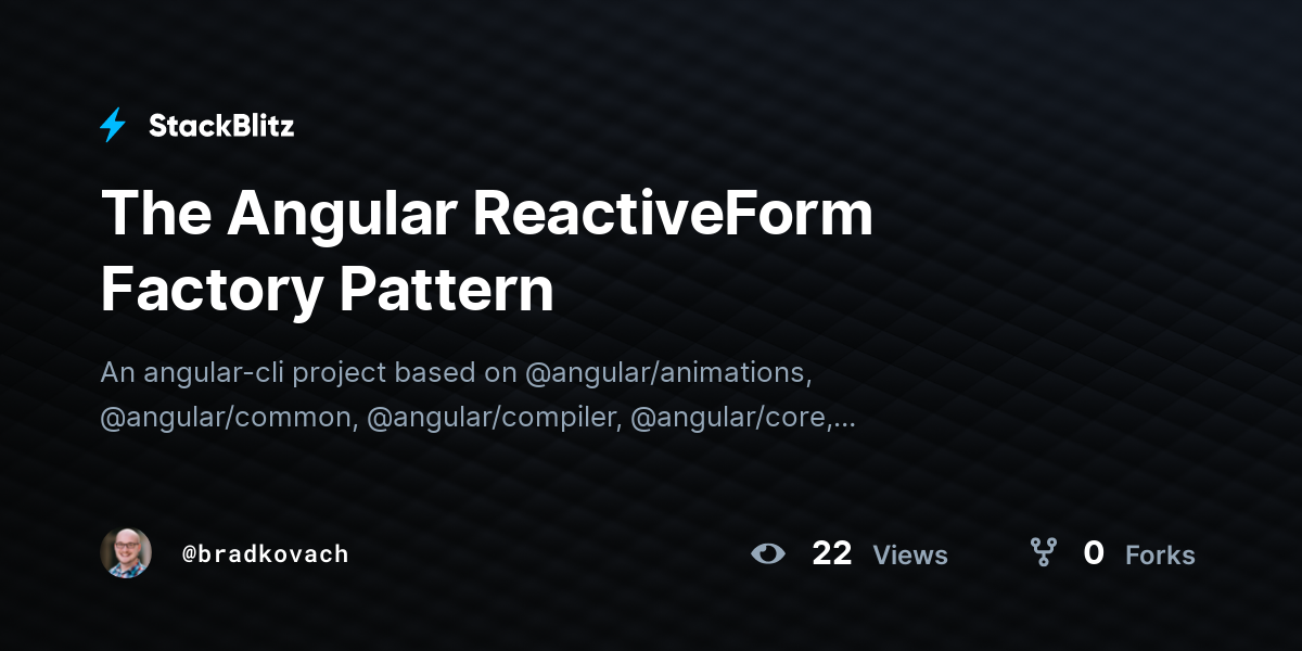 The Angular Reactiveform Factory Pattern Stackblitz