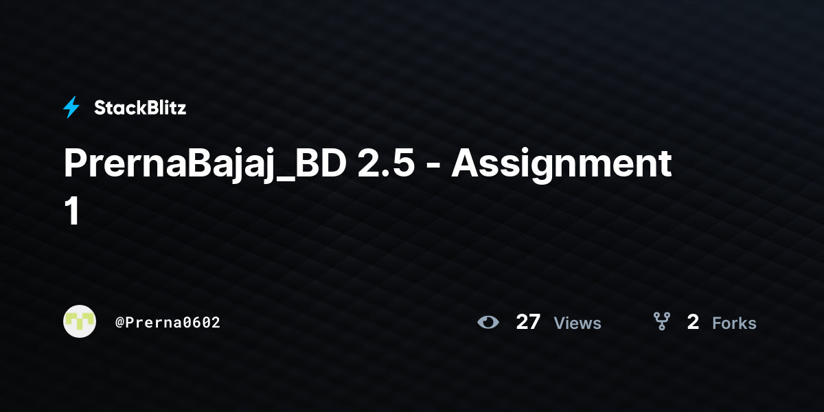 PrernaBajaj_BD 2.5 - Assignment 1 - StackBlitz