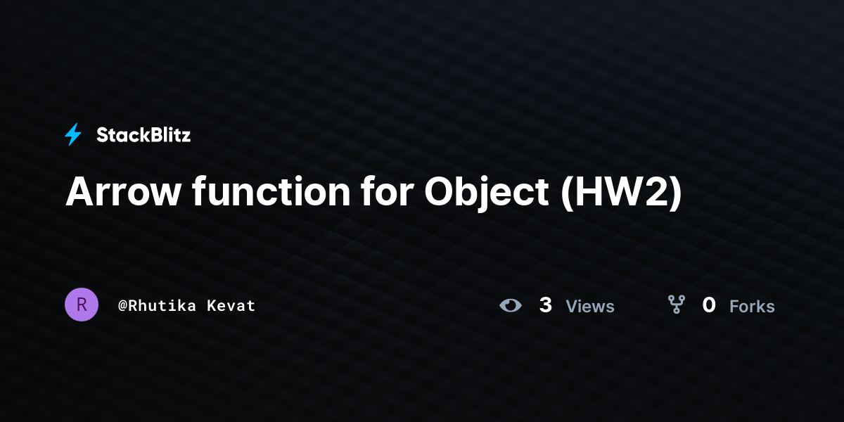 Arrow function for Object (HW2) - StackBlitz