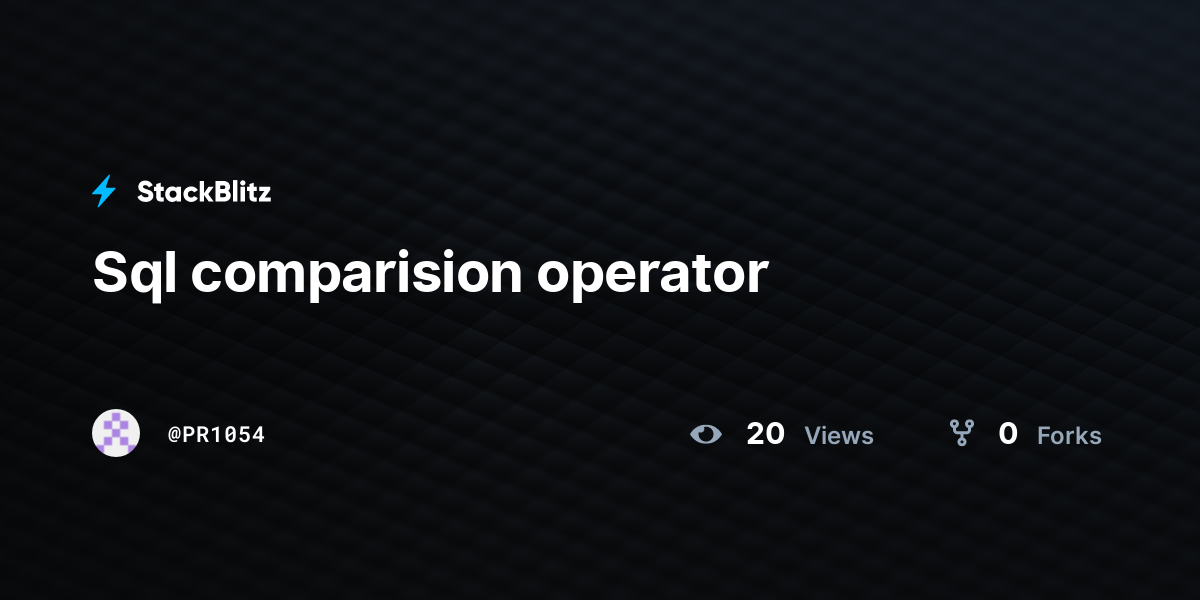 Sql comparision operator - StackBlitz