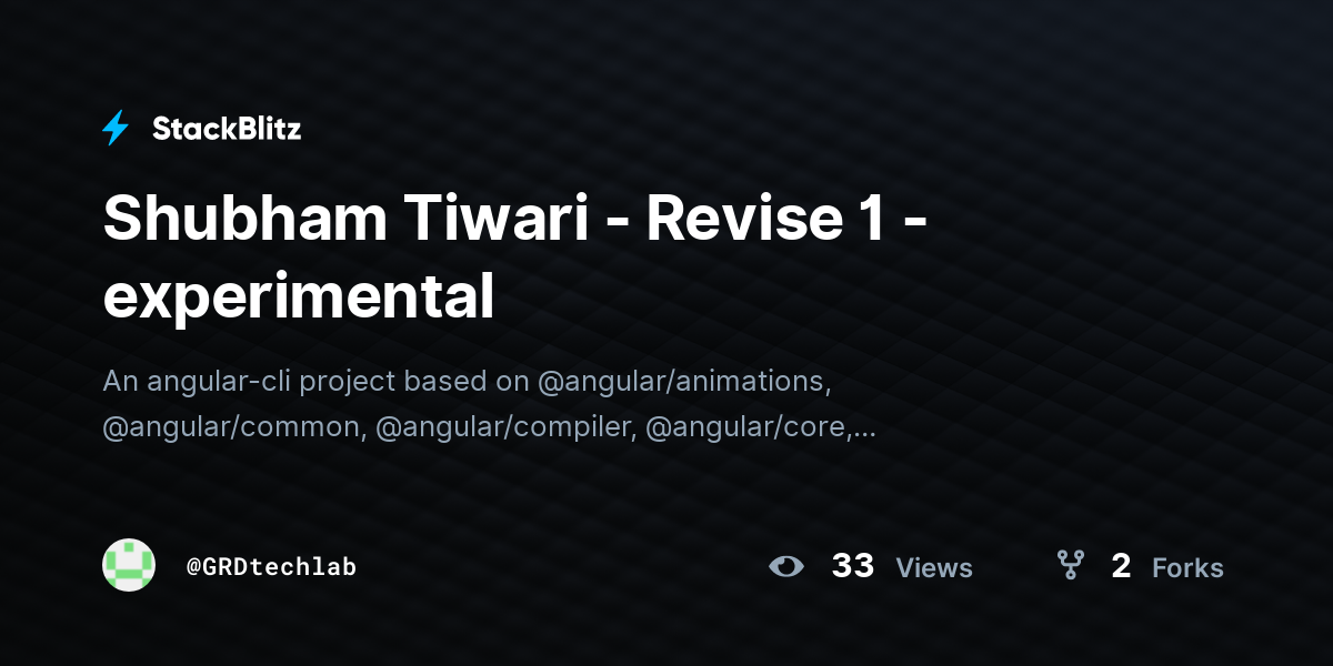 Shubham Tiwari - Revise 1 - experimental - StackBlitz
