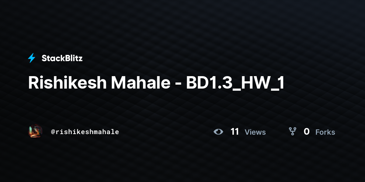 Rishikesh Mahale - BD1.3_HW_1 - StackBlitz