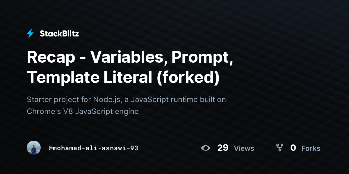 Recap - Variables, Prompt, Template Literal (forked) - StackBlitz