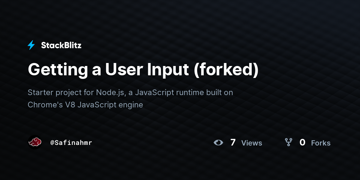 Getting a User Input (forked) - StackBlitz