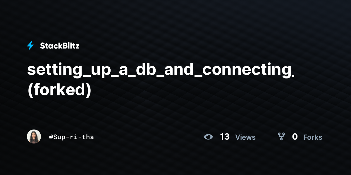 setting_up_a_db_and_connecting_to_express_server_assignment_2 (forked) - StackBlitz