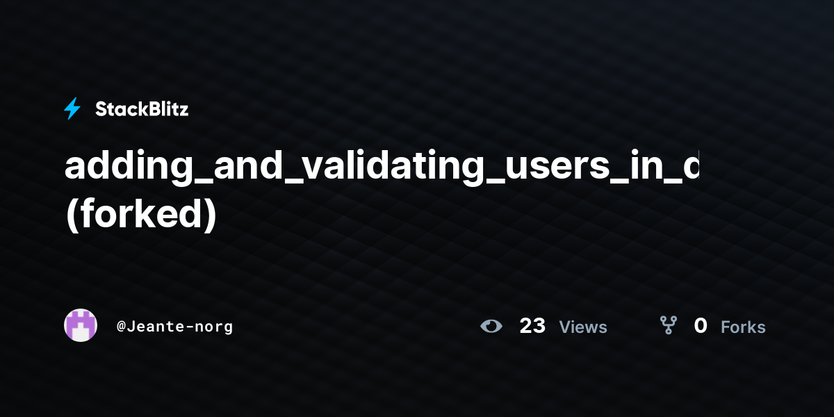 adding_and_validating_users_in_db_via_bruno_app_assignment_1 (forked) - StackBlitz