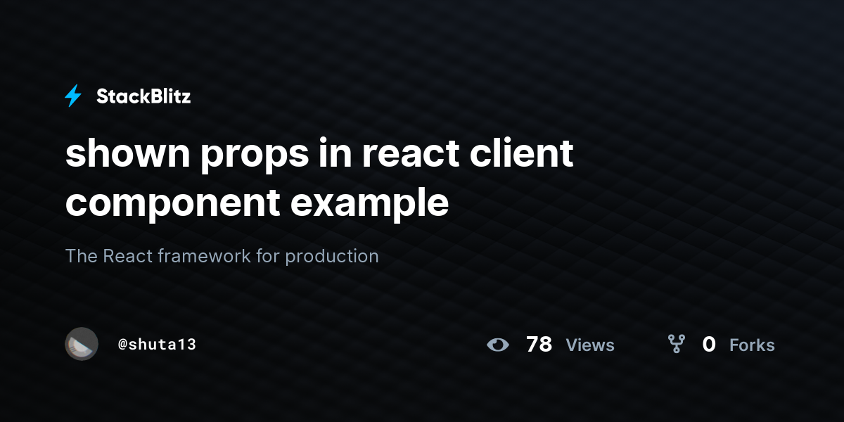 Shown Props In React Client Component Example Stackblitz