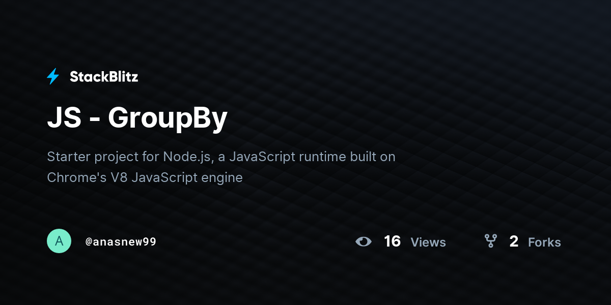 JS - GroupBy - StackBlitz