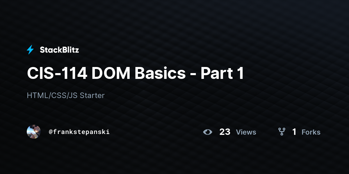 CIS-114 DOM Basics - Part 1 - StackBlitz