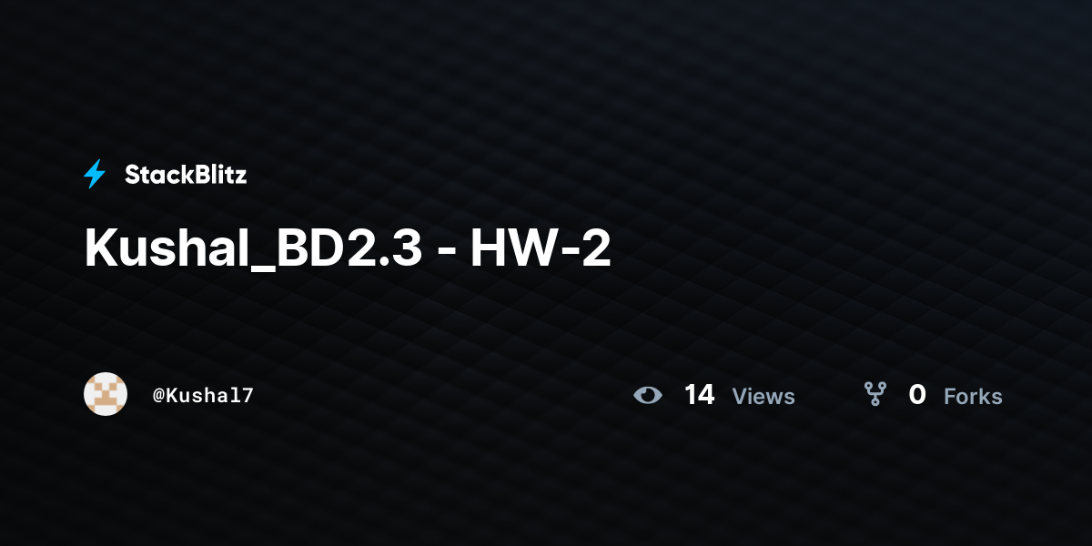 Kushal_BD2.3 - HW-2 - StackBlitz