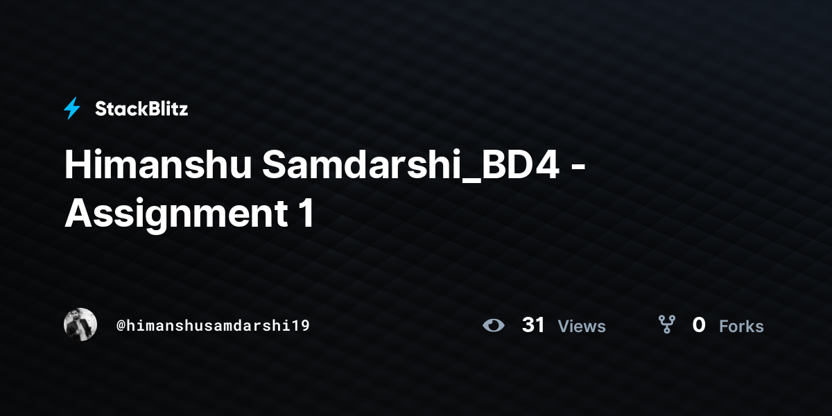 Himanshu Samdarshi_BD4 - Assignment 1 - StackBlitz