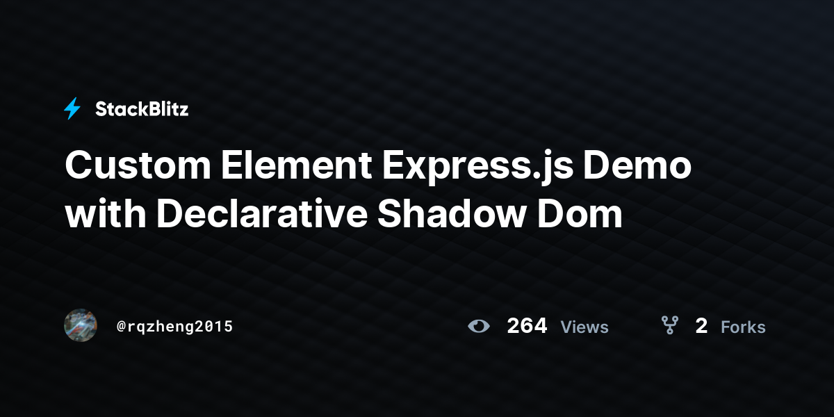 Custom Element Express.js Demo with Declarative Shadow Dom - StackBlitz