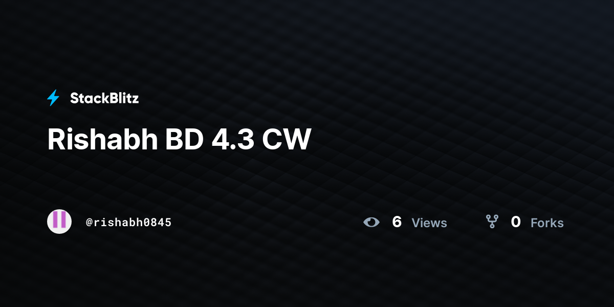 Rishabh BD 4.3 CW - StackBlitz