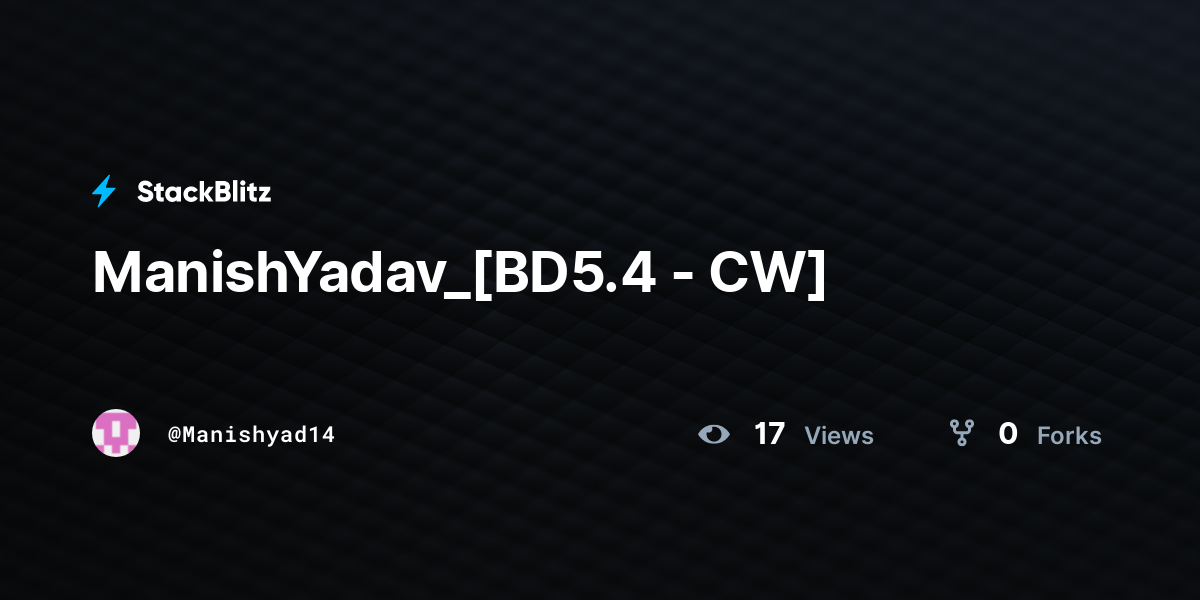 ManishYadav_[BD5.4 - CW] - StackBlitz