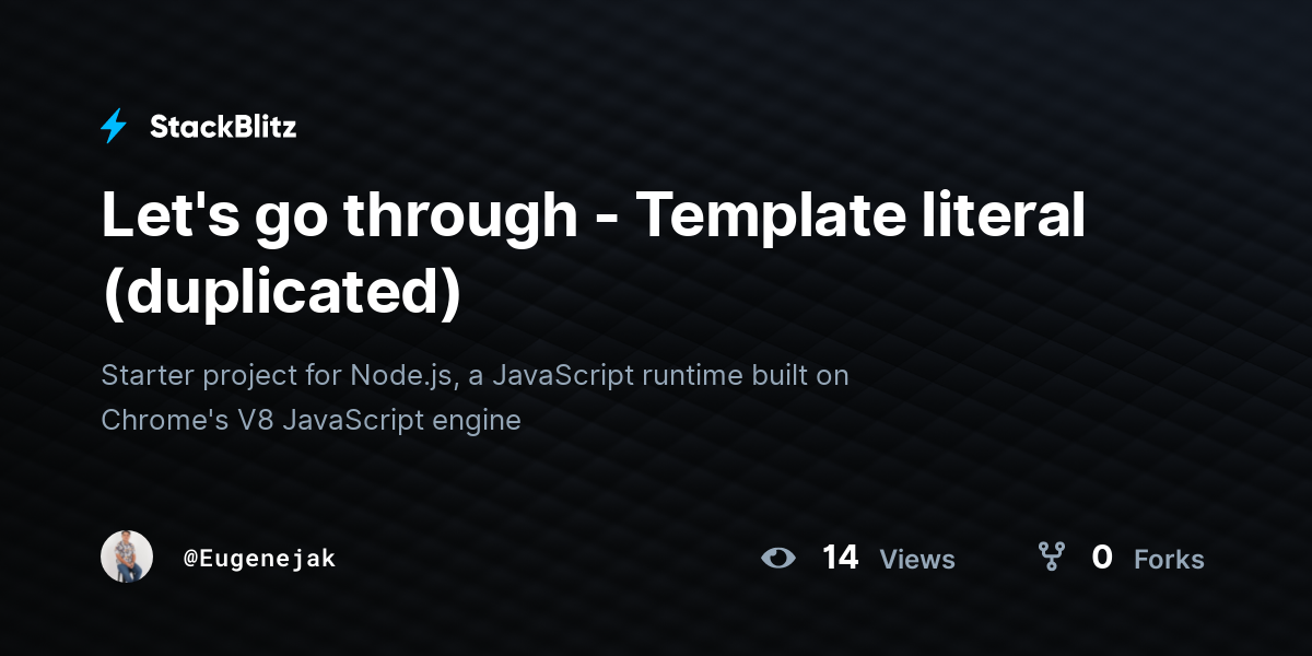 Let's go through - Template literal (duplicated) - StackBlitz