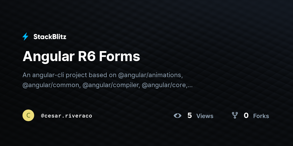 Angular R6 Forms - StackBlitz