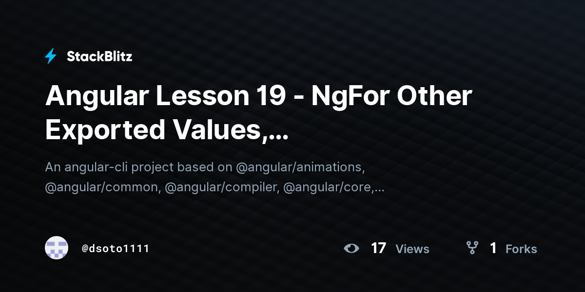 Angular Lesson 19 - NgFor Other Exported Values, TrackByFunction, & ViewChildren - StackBlitz