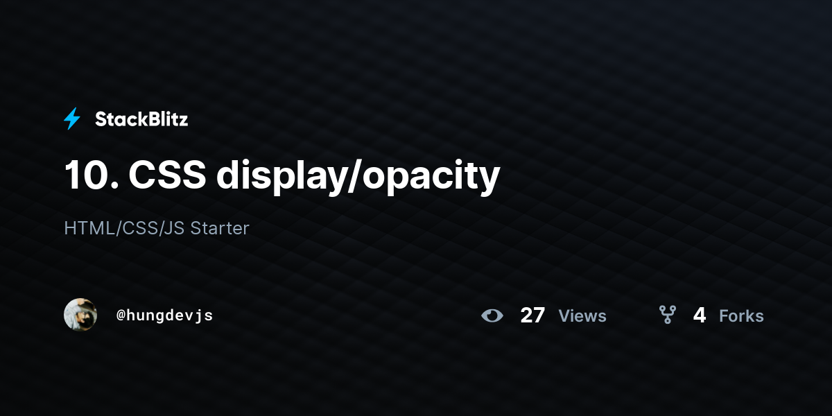 10. CSS display/opacity - StackBlitz