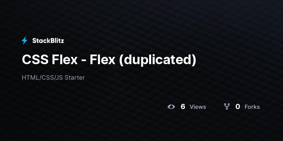 CSS Flex - Flex (duplicated) - StackBlitz