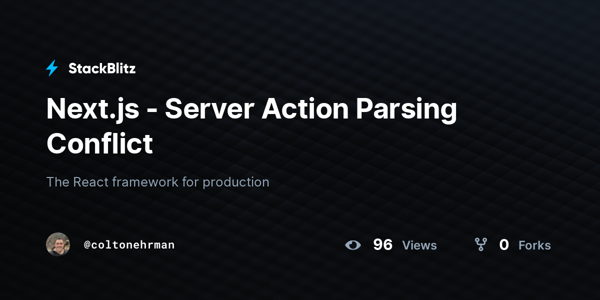 Next.js - Server Action Parsing Conflict - StackBlitz
