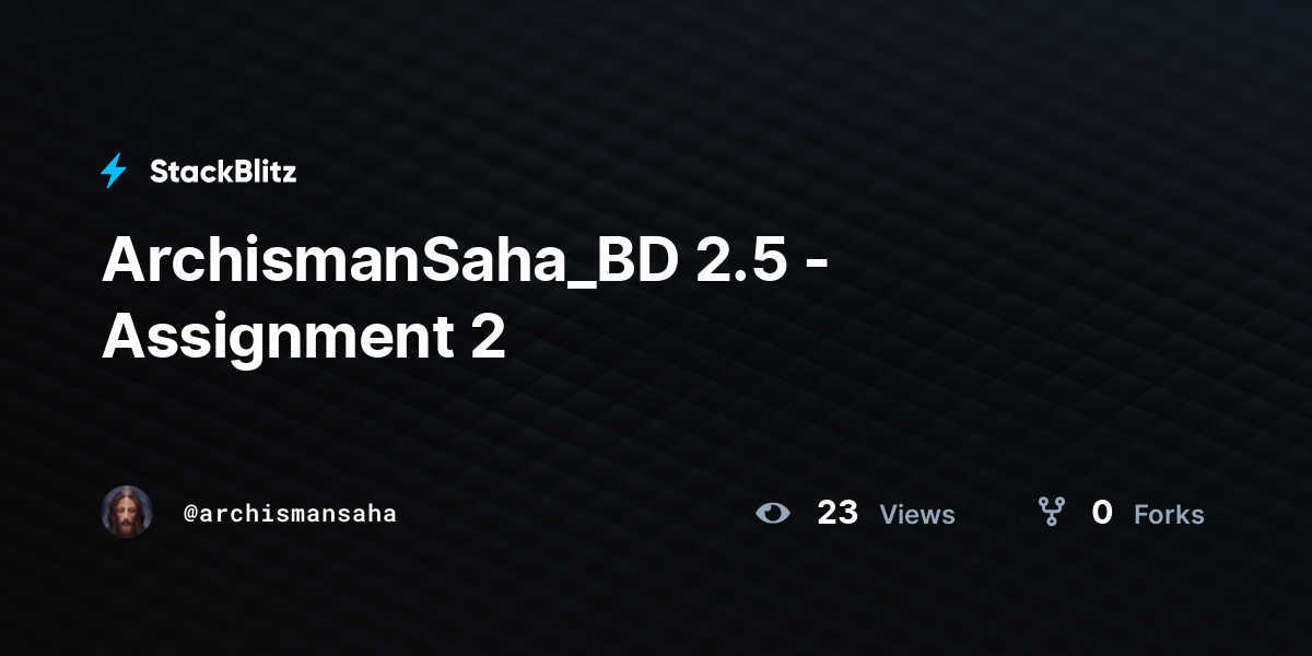 ArchismanSaha_BD 2.5 - Assignment 2 - StackBlitz