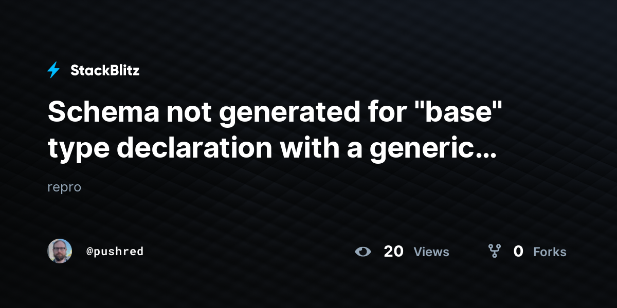 Schema not generated for "base" type declaration with a generic parameter - StackBlitz