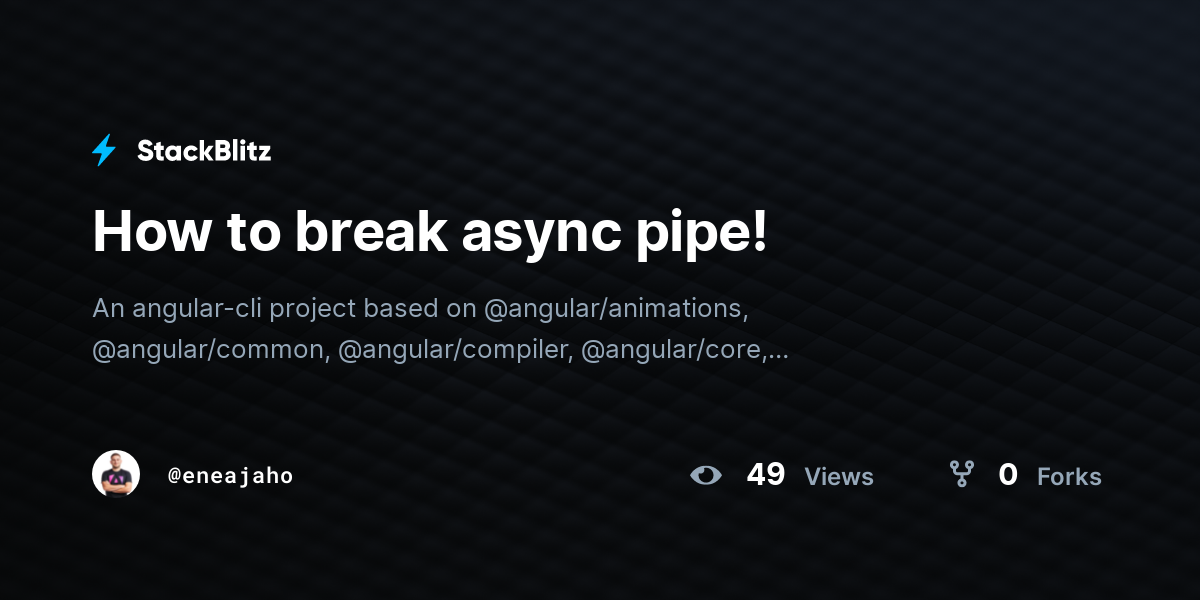 How to break async pipe! - StackBlitz