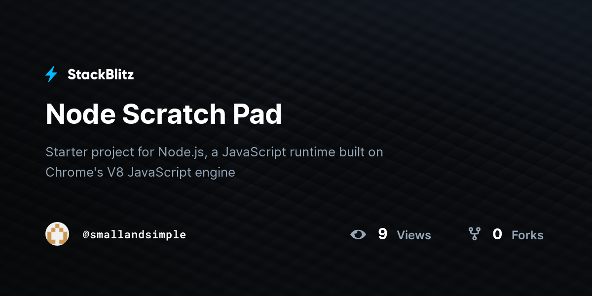 Node Scratch Pad - StackBlitz