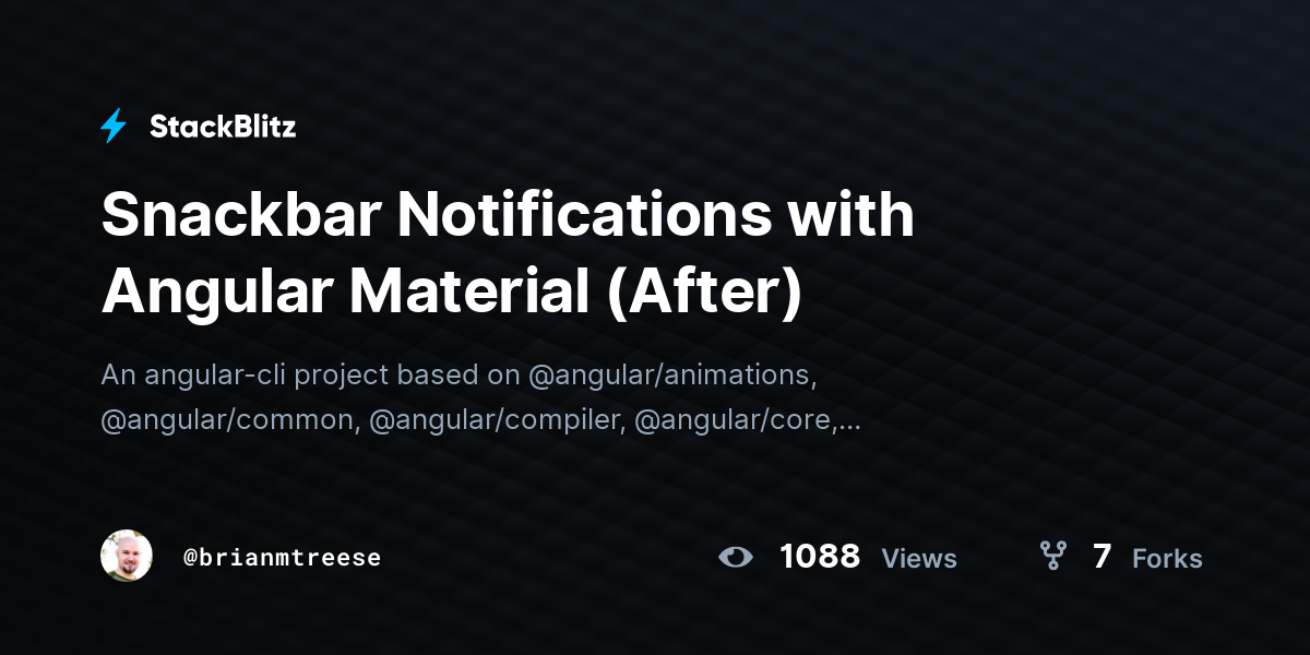 Snackbar Notifications with Angular Material (After) - StackBlitz Snackbar Notifications with Angular Material (After) - StackBlitz