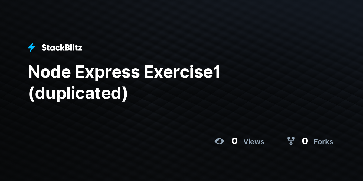 Node Express Exercise1 (duplicated) - StackBlitz