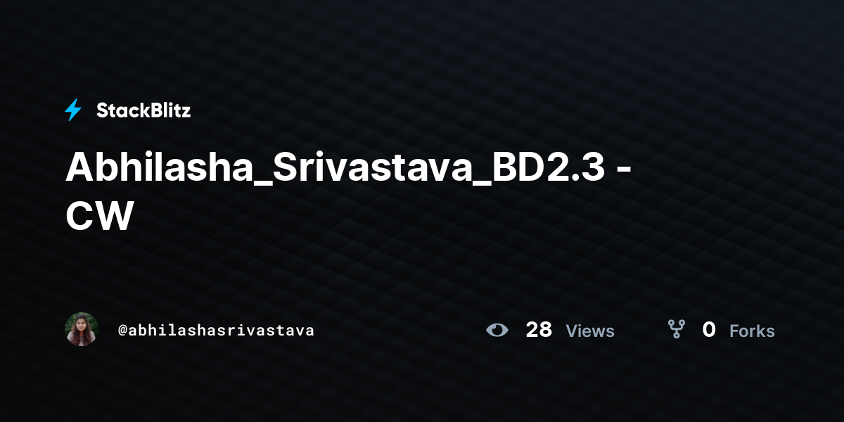 Abhilasha_Srivastava_BD2.3 - CW - StackBlitz