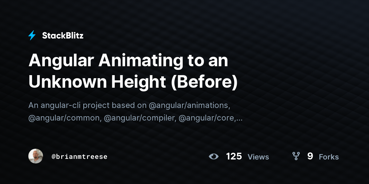 Angular Animating to an Unknown Height (Before) - StackBlitz