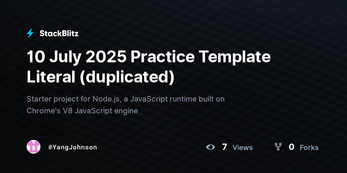 10 July 2025 Practice Template Literal (duplicated) - StackBlitz