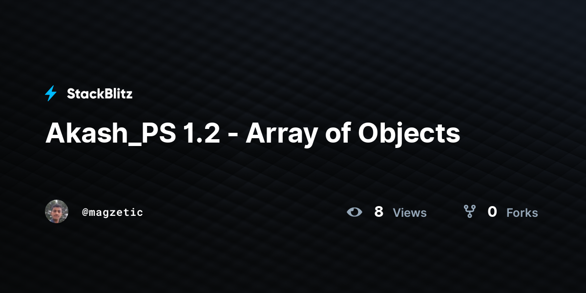 Akash_PS 1.2 - Array of Objects - StackBlitz