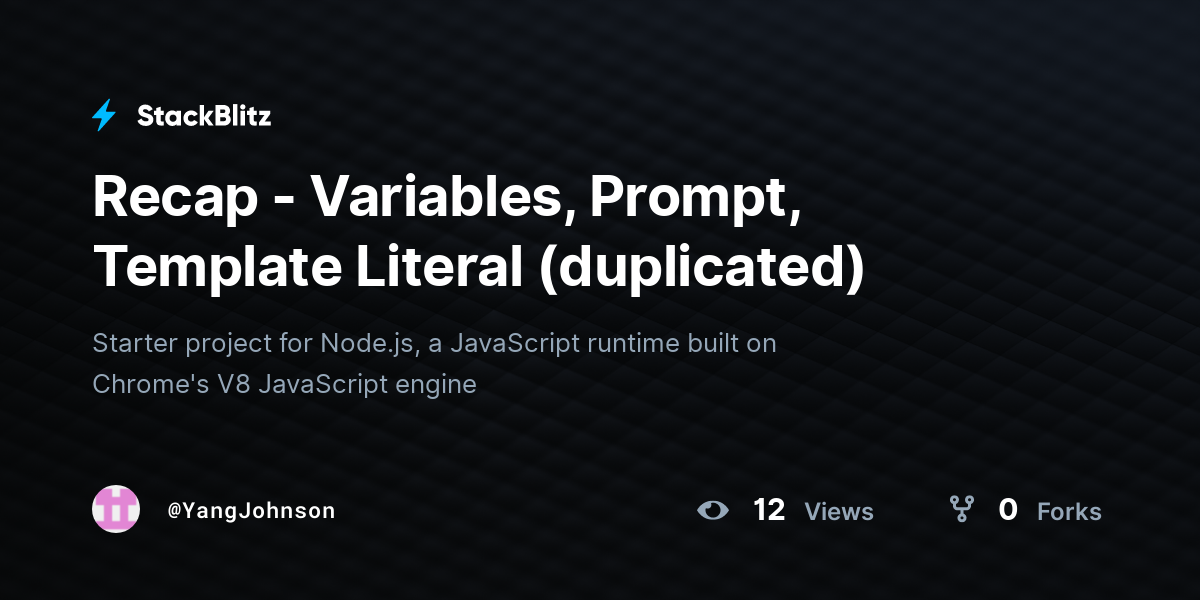 Recap - Variables, Prompt, Template Literal (duplicated) - StackBlitz