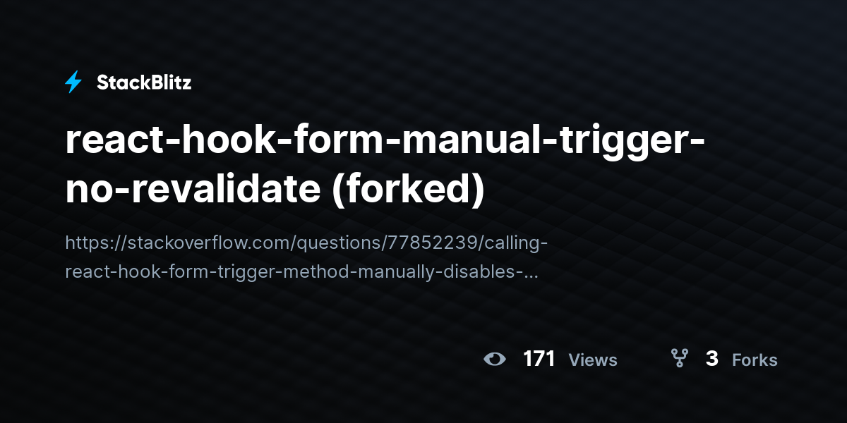 react-hook-form-manual-trigger-no-revalidate (forked) - StackBlitz