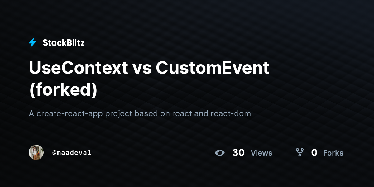 UseContext vs CustomEvent (forked) - StackBlitz