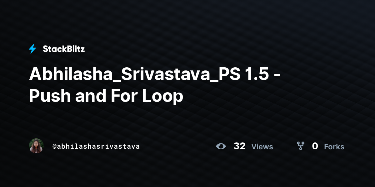Abhilasha_Srivastava_PS 1.5 - Push and For Loop - StackBlitz