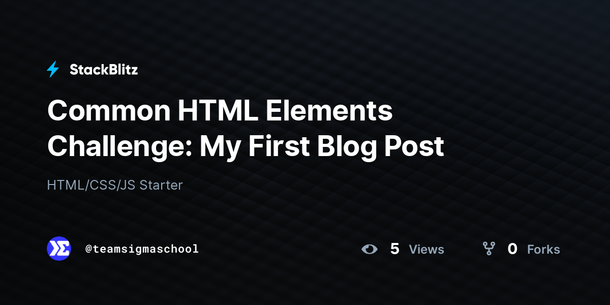 Common HTML Elements Challenge: My First Blog Post - StackBlitz