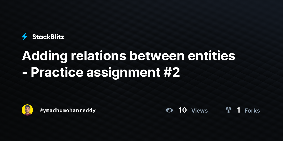 Adding relations between entities - Practice assignment #2 - StackBlitz
