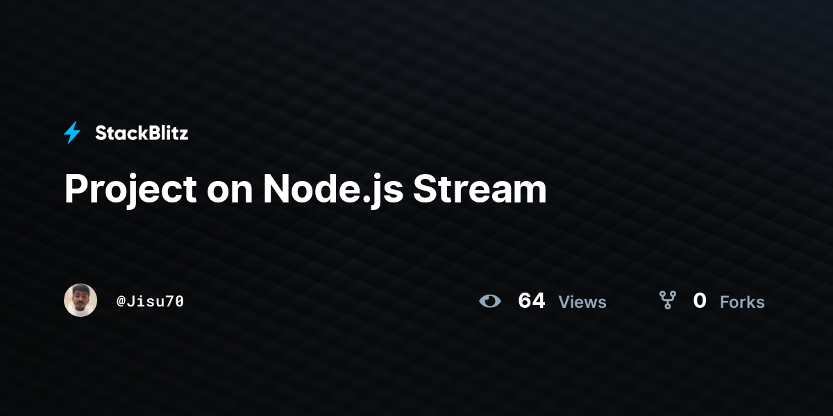 Project on Node.js Stream - StackBlitz