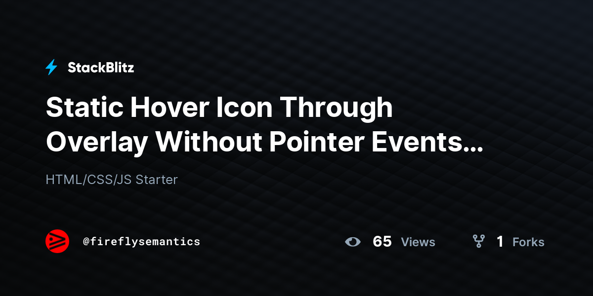 Static Hover Icon Through Overlay Without Pointer Events None Stackblitz