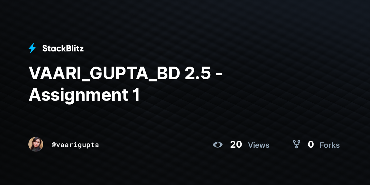 VAARI_GUPTA_BD 2.5 - Assignment 1 - StackBlitz