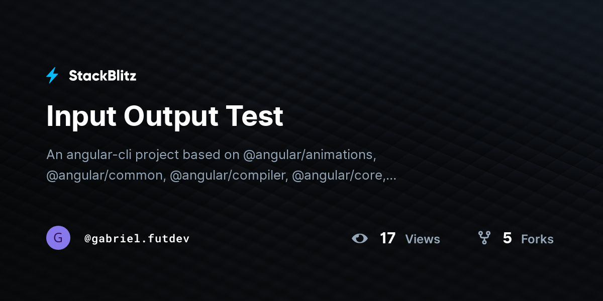 Input Output Test - StackBlitz