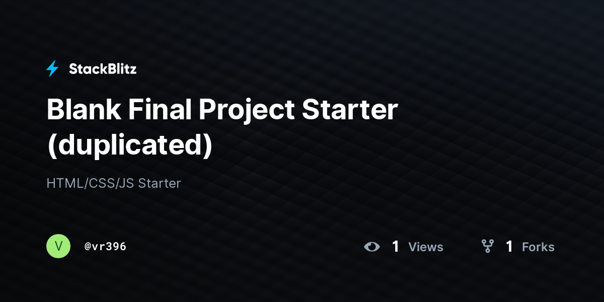 Blank Final Project Starter (duplicated) - StackBlitz