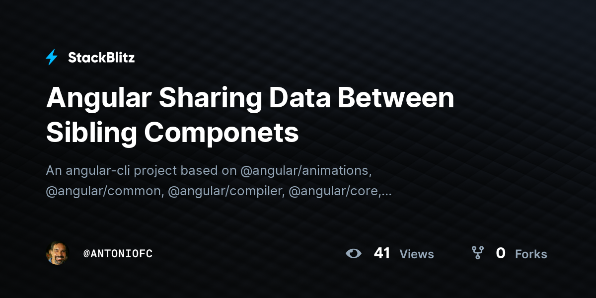 Angular Sharing Data Between Sibling Componets - StackBlitz