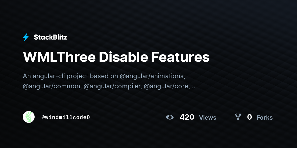 WMLThree Disable Features - StackBlitz
